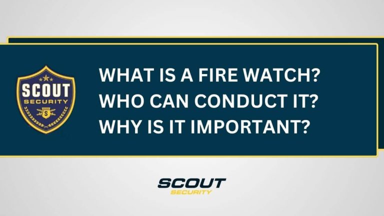 What is a Fire Watch: Procedures | NFPA & OSHA Requirements - Scout ...