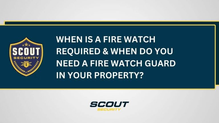 What is a Fire Watch: Procedures | NFPA & OSHA Requirements - Scout ...