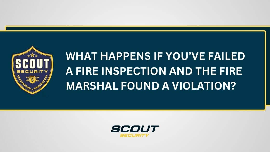 Can a Fire Marshal Shut Your Business Down? - Scout Security