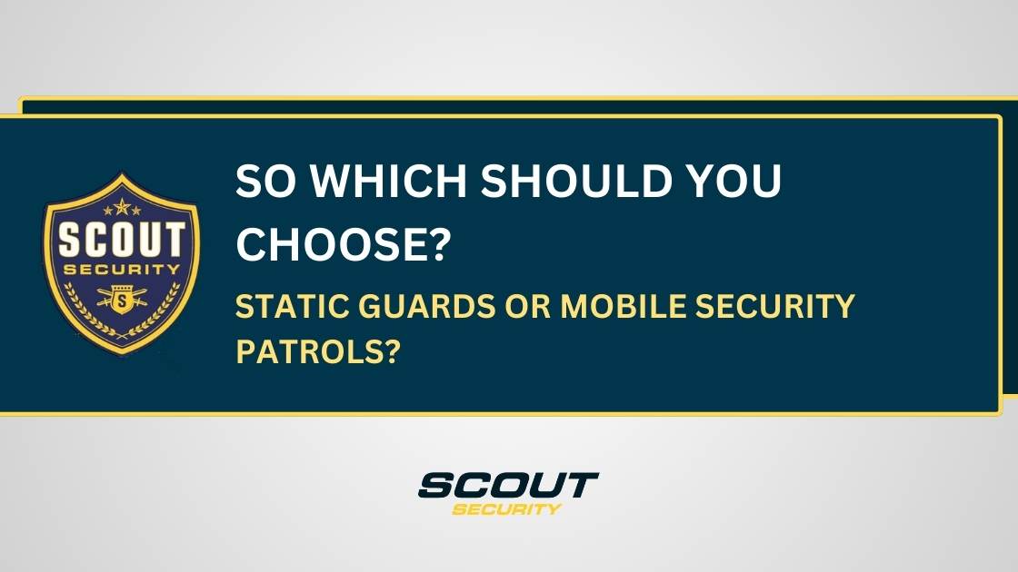 Static Security vs. Mobile Patrols: Key Differences & Which to Choose ...