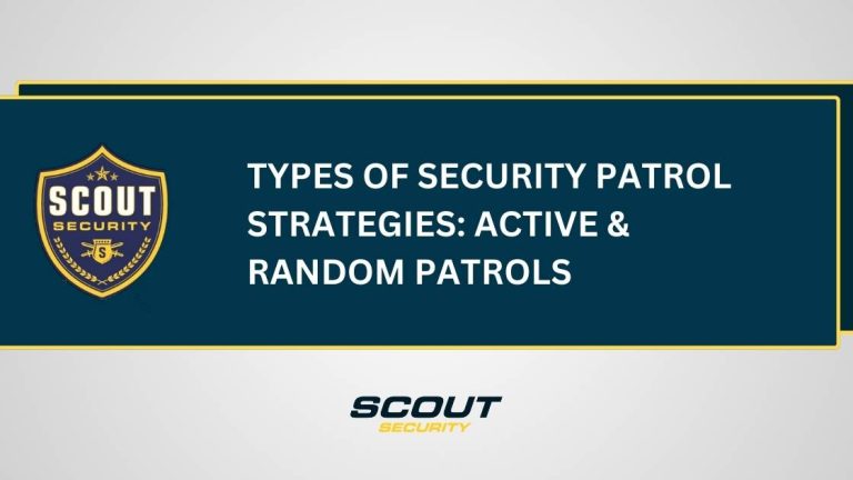 Types of Security Patrols: Foot Patrol, Mobile Patrol, and More ...
