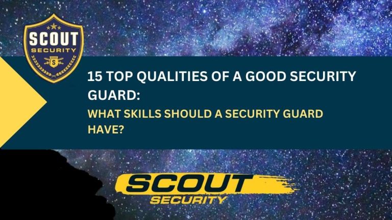 15 Top Qualities of a Good Security Guard: Skills to Look For - Scout ...