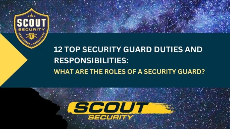12 Top Duties & Responsibilities of a Security Guard - Scout Security
