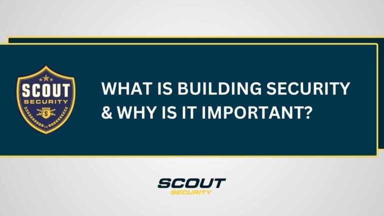 A Complete Guide to Ensuring Building Security: 11 Helpful Tips - Scout ...