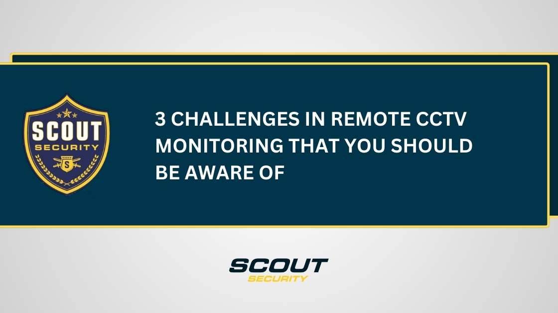 What Is CCTV Monitoring and How Does It Work?- Scout Security