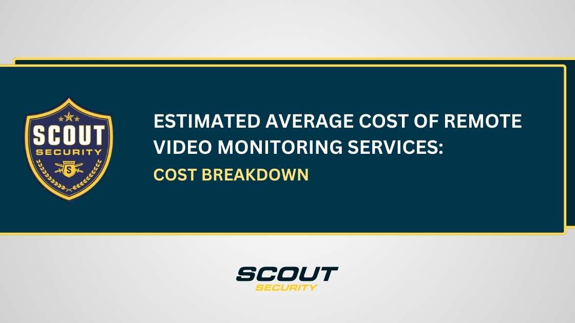 How Much Do Remote Video Monitoring Services Cost? - Scout Security