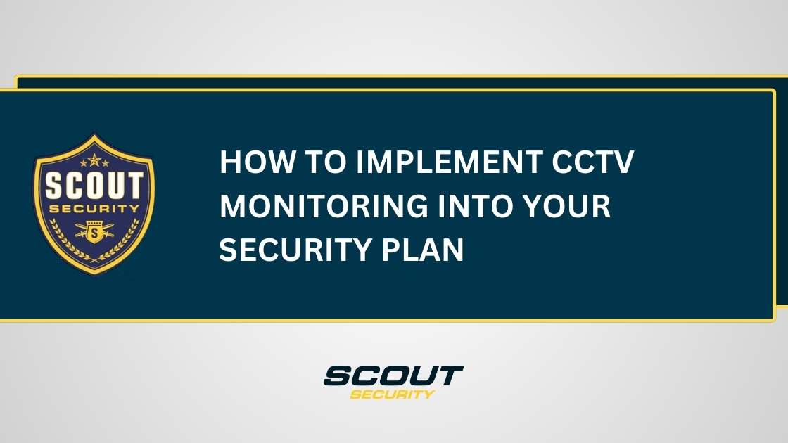 What Is CCTV Monitoring and How Does It Work?- Scout Security