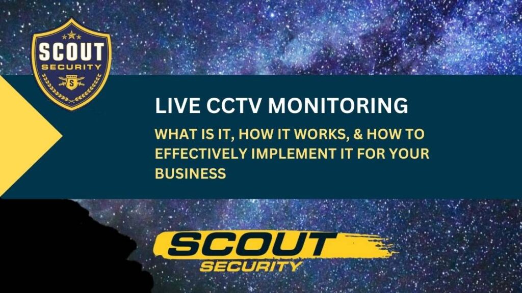 What Is CCTV Monitoring and How Does It Work?- Scout Security